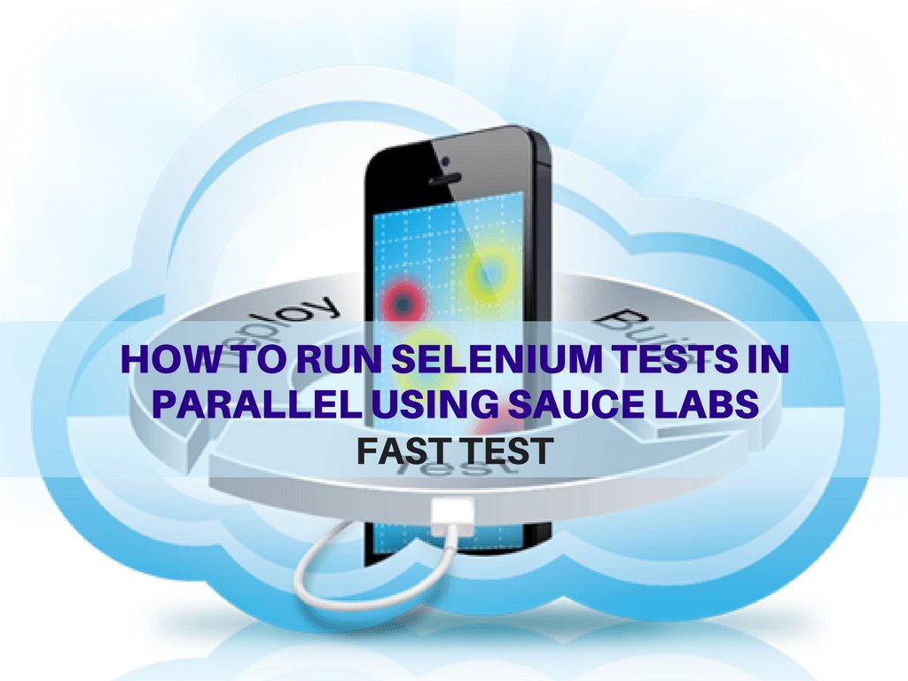 Selenium Tutorial Fast Tests Execution How To Run Selenium Tests In Parallel Using Sauce Labs