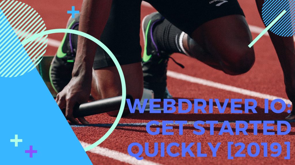 WebDriverIO: Get started quickly [2019] - Ultimate QA