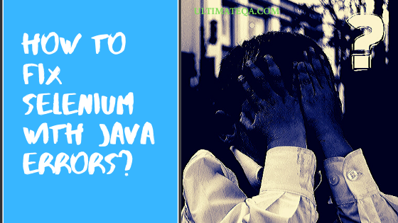 Selenium Java Errors Ultimate Qa