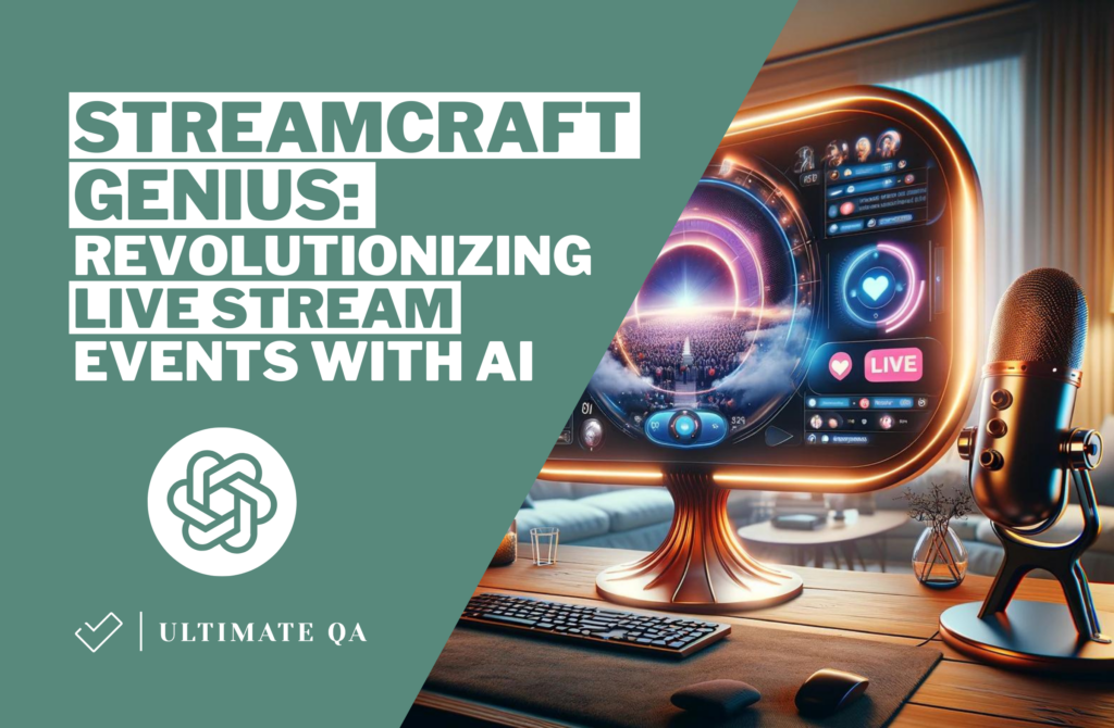 StreamCraft Genius: Revolutionizing Live Stream Events with AI - Ultimate QA